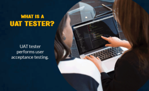 What is a UAT Tester- Roles and Responsibilities - AccelaTest